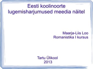 Eesti koolinoorte lugemisharjumused meedia näitel | PPT