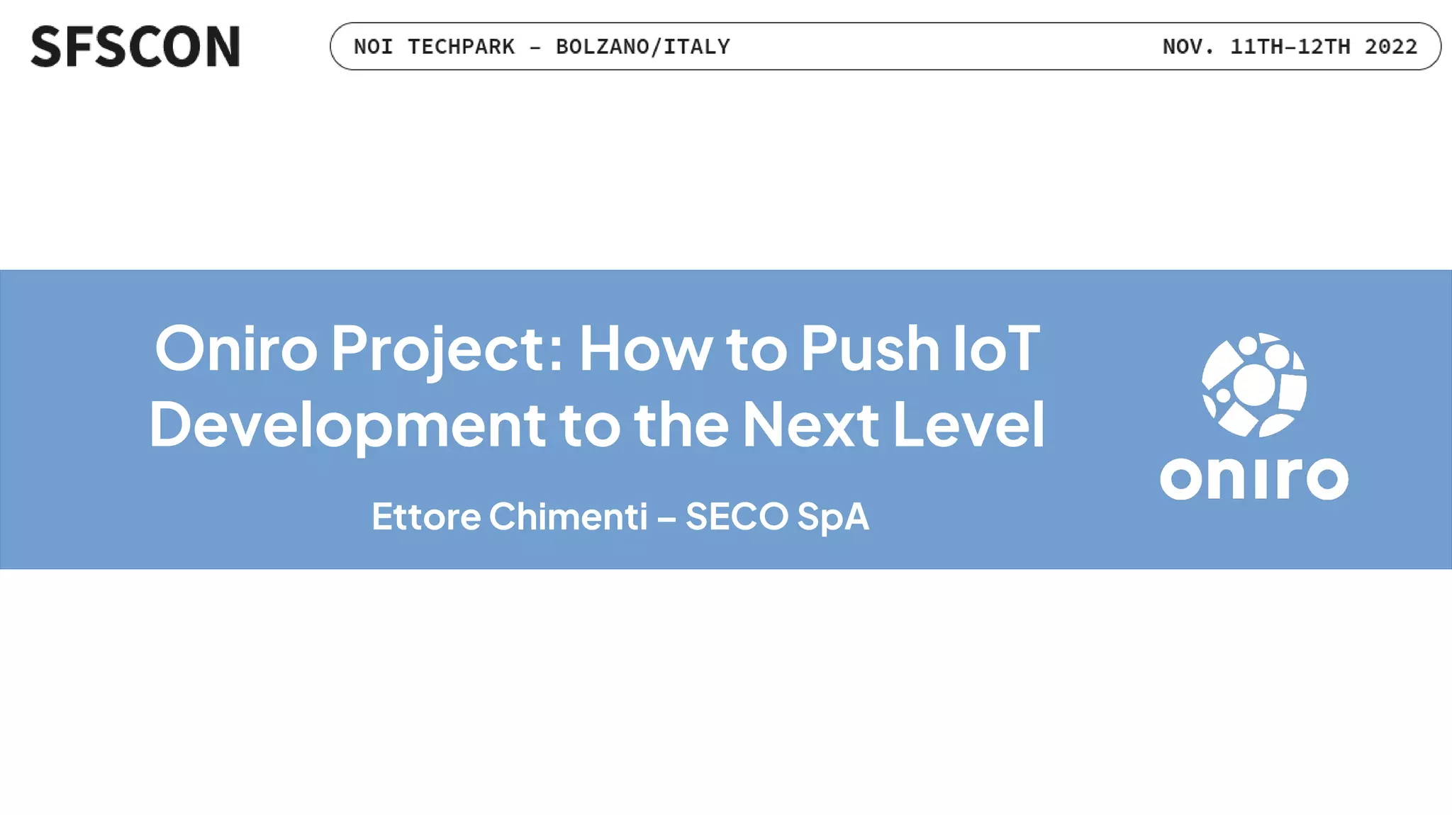 SFScon 22 - Ettore Chimenti - Oniro How an Open Source Project can revolutionize IoT market ...