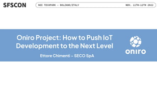 SFScon 22 - Ettore Chimenti - Oniro How an Open Source Project can ...