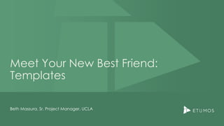 Meet Your New Best Friend: Templates | PPT