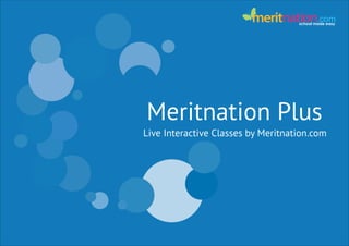 Meritnation Plus- Live Interactive Classes for students | PPT