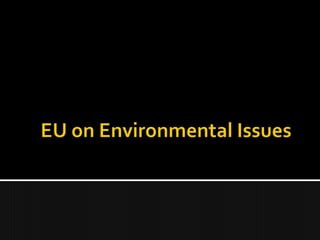 Environmental Issues: EU, Europe and Asia | PPTX