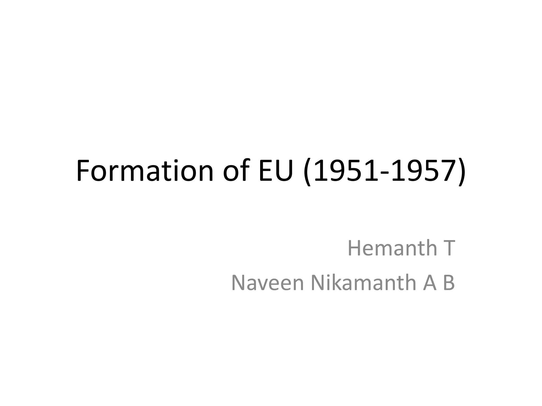 Formation of European union: till Treaty of Rome (1951- 1957) | PPT