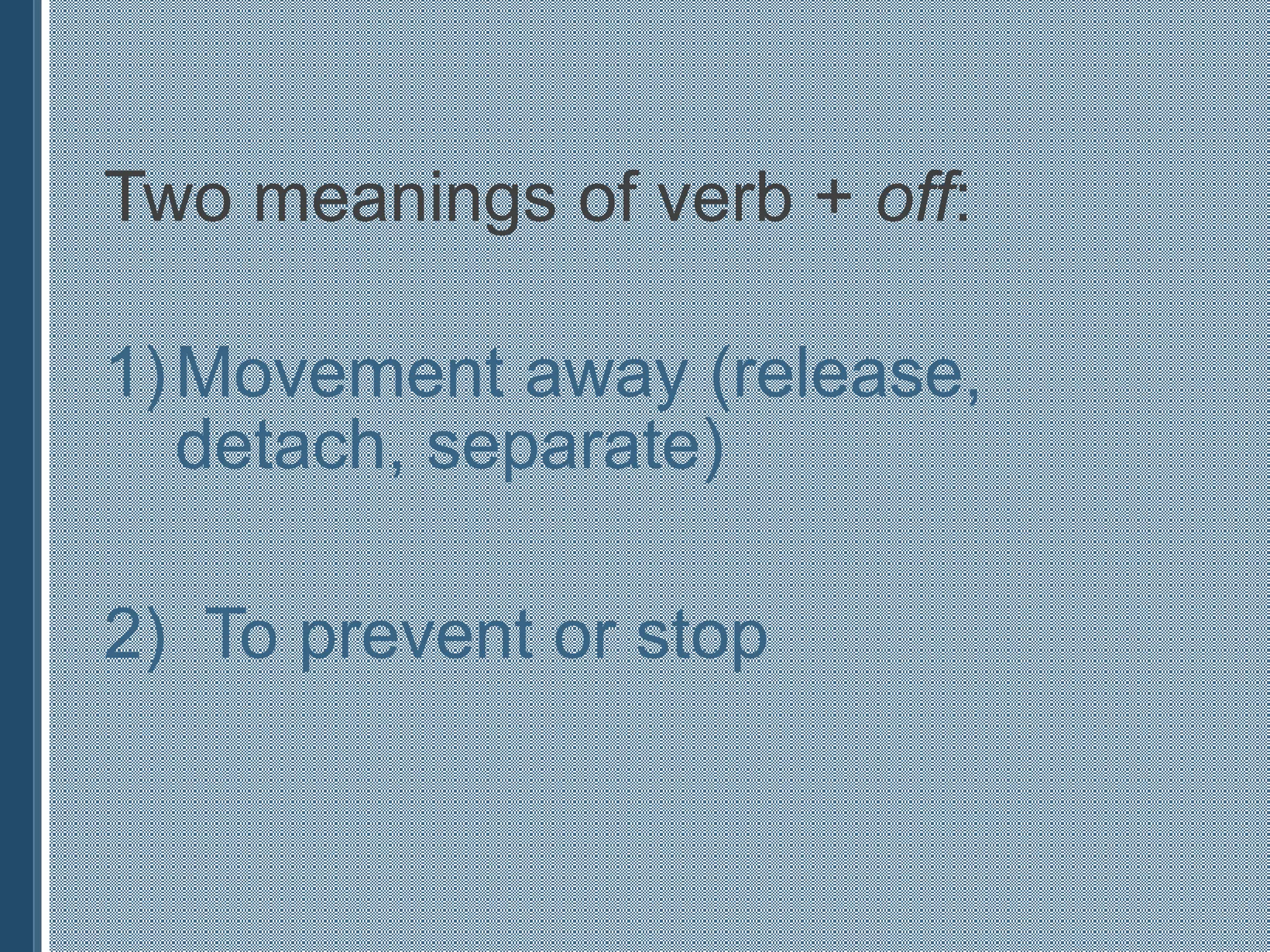 Phrasal Verbs with OFF: Part 1 | PPT