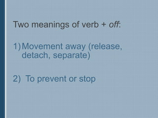 Phrasal Verbs with OFF: Part 1 | PPTX