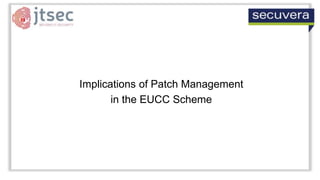 EUCA22 - Patch Management ISO_IEC 15408 & 18045 | PPT