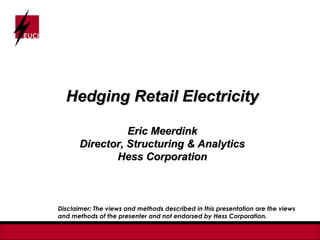 Hedging Retail Electricity | PPT
