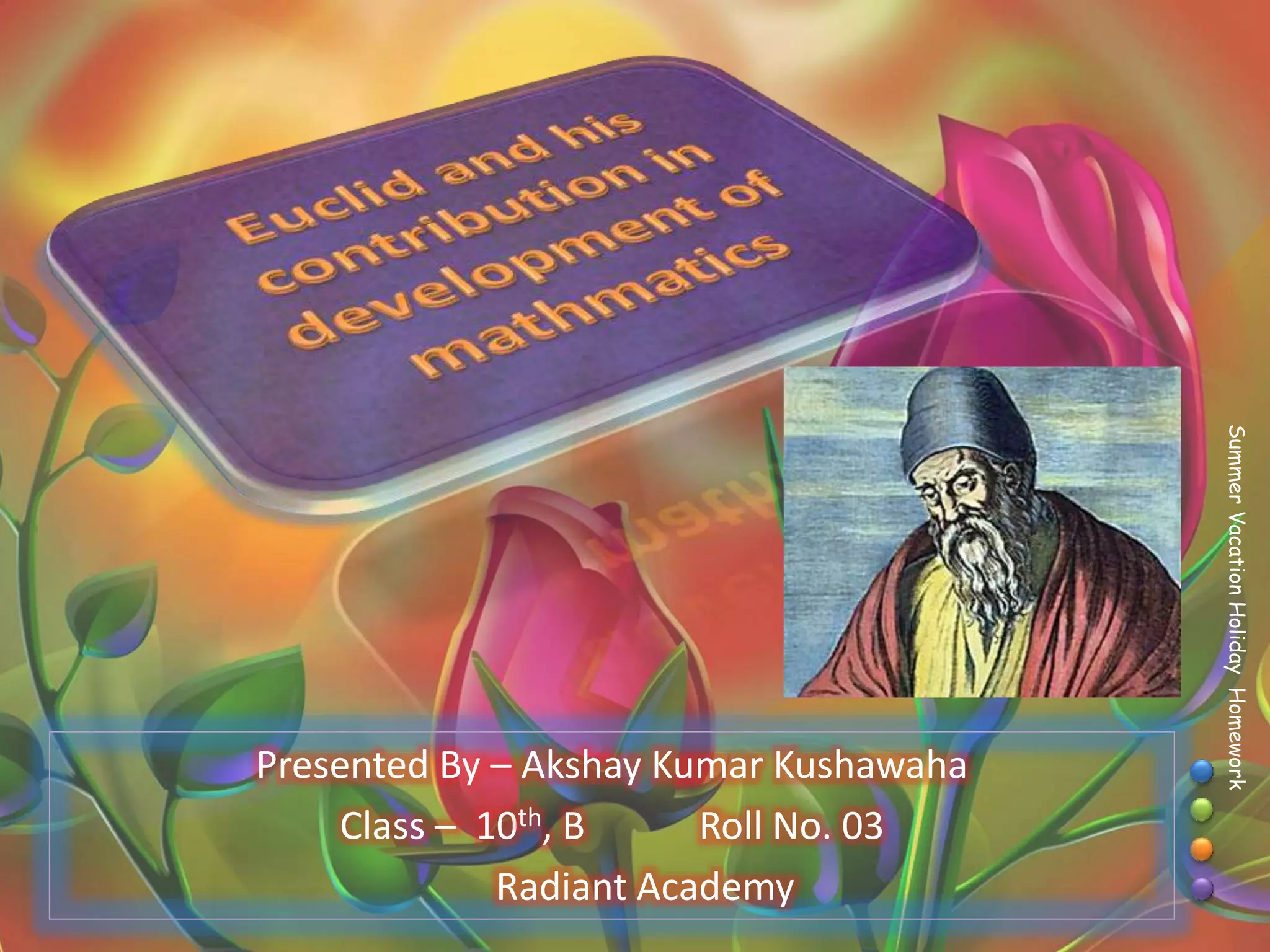 Euclid and his contribution in development of math | PPTX