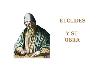 Euclides Y Su Obra | PPT