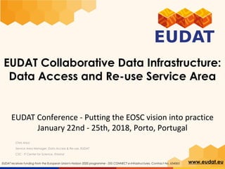 EUDAT Collaborative Data Infrastructure: Data Access and Re-use Service ...