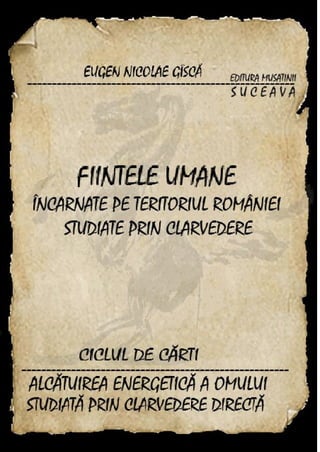Eugen nicolae gisca fiintele umane intrupate pe teritoriul romaniei studiate prin clarvedere ...
