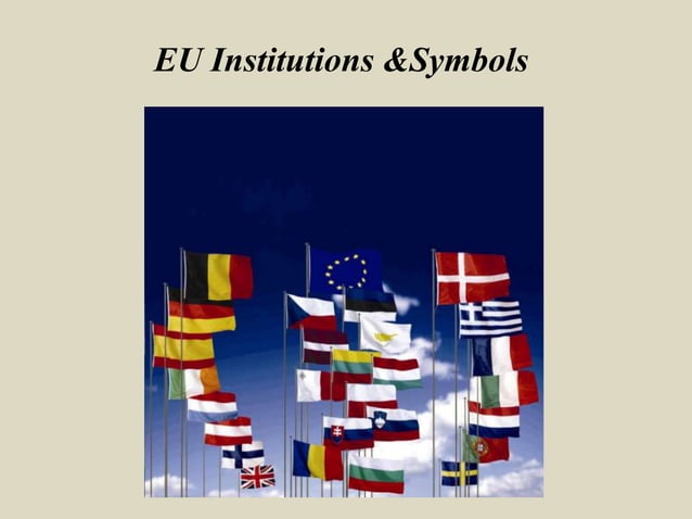 EU Institutions & Symbols | PPTX | Civic affairs | Politics