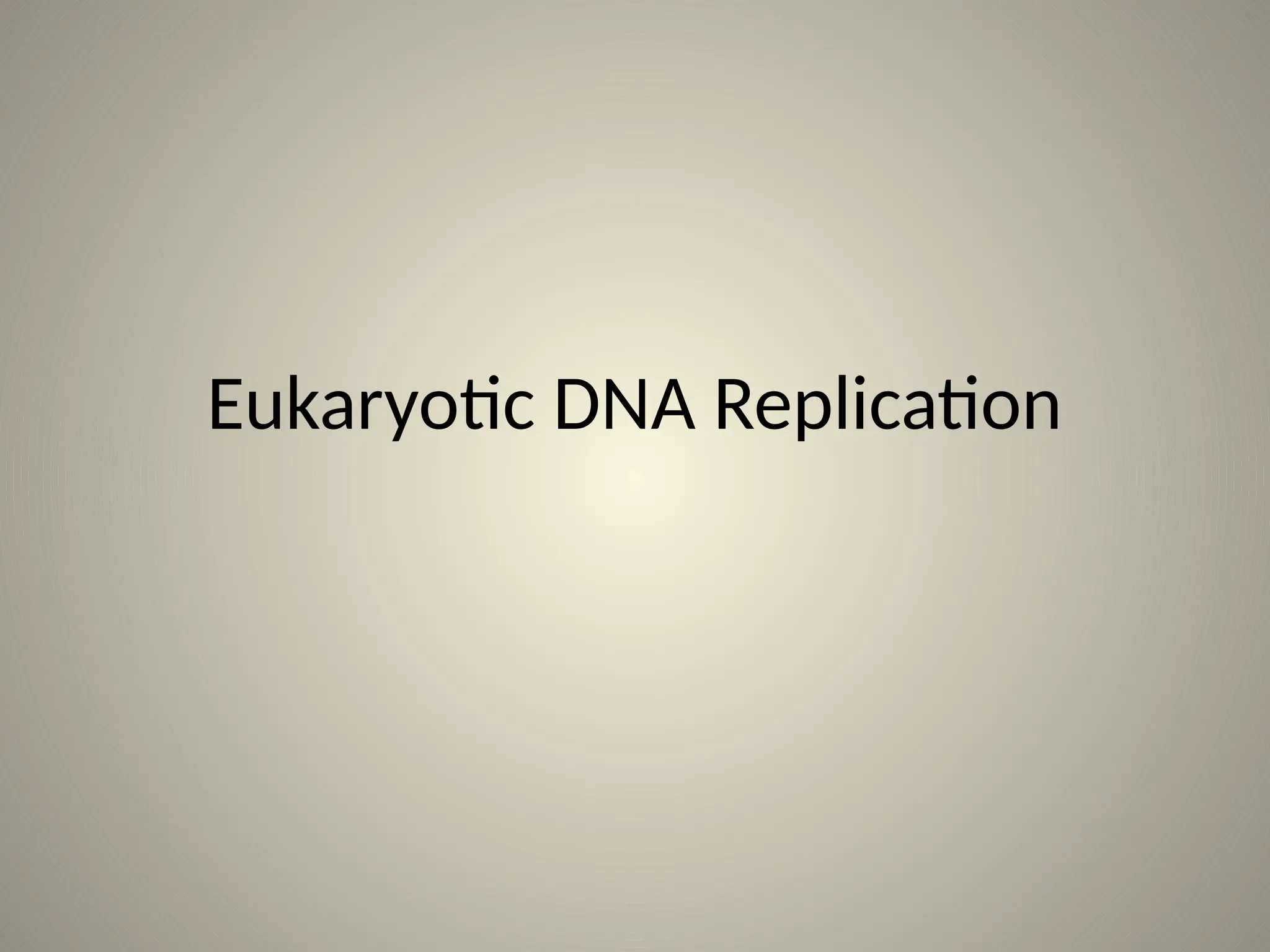 Replication process of DNA in eukayotes.pptx