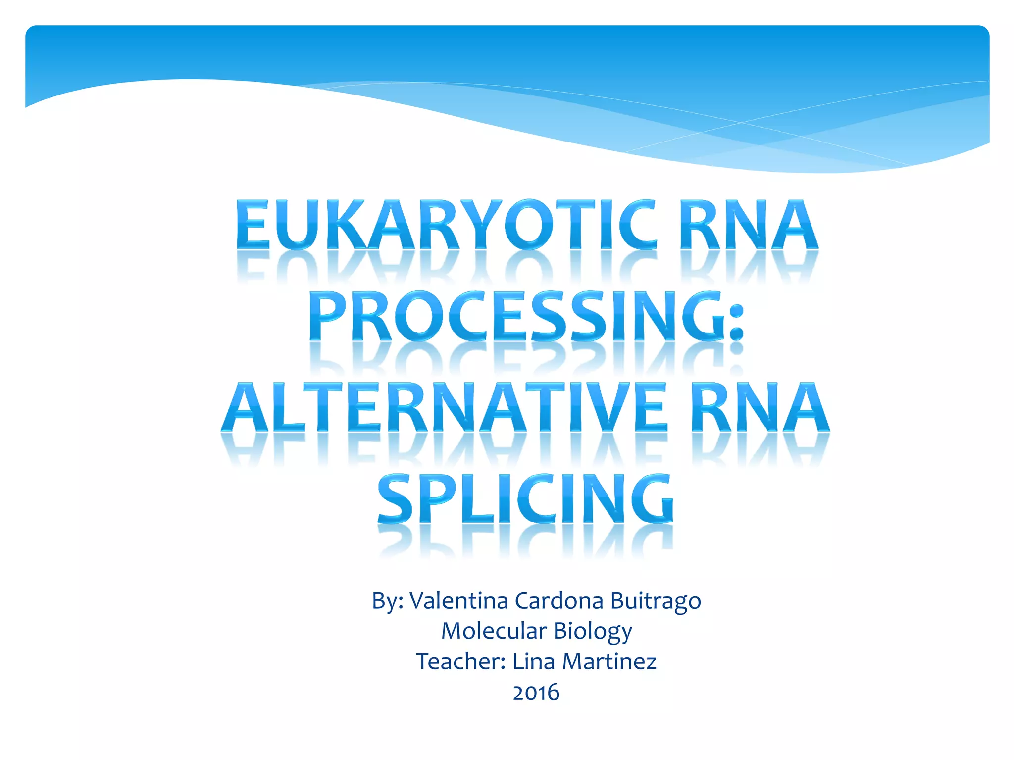 Eukaryotic RNA processing: alternative RNA splicing | PDF