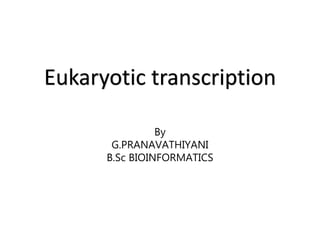 Eukaryotic transcription | PPTX | Biological Sciences | Science