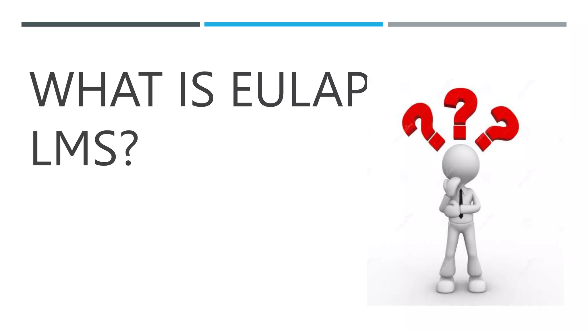 EULAP LEARNING MANAGEMENT SYSTEM WALK THRU.pptx