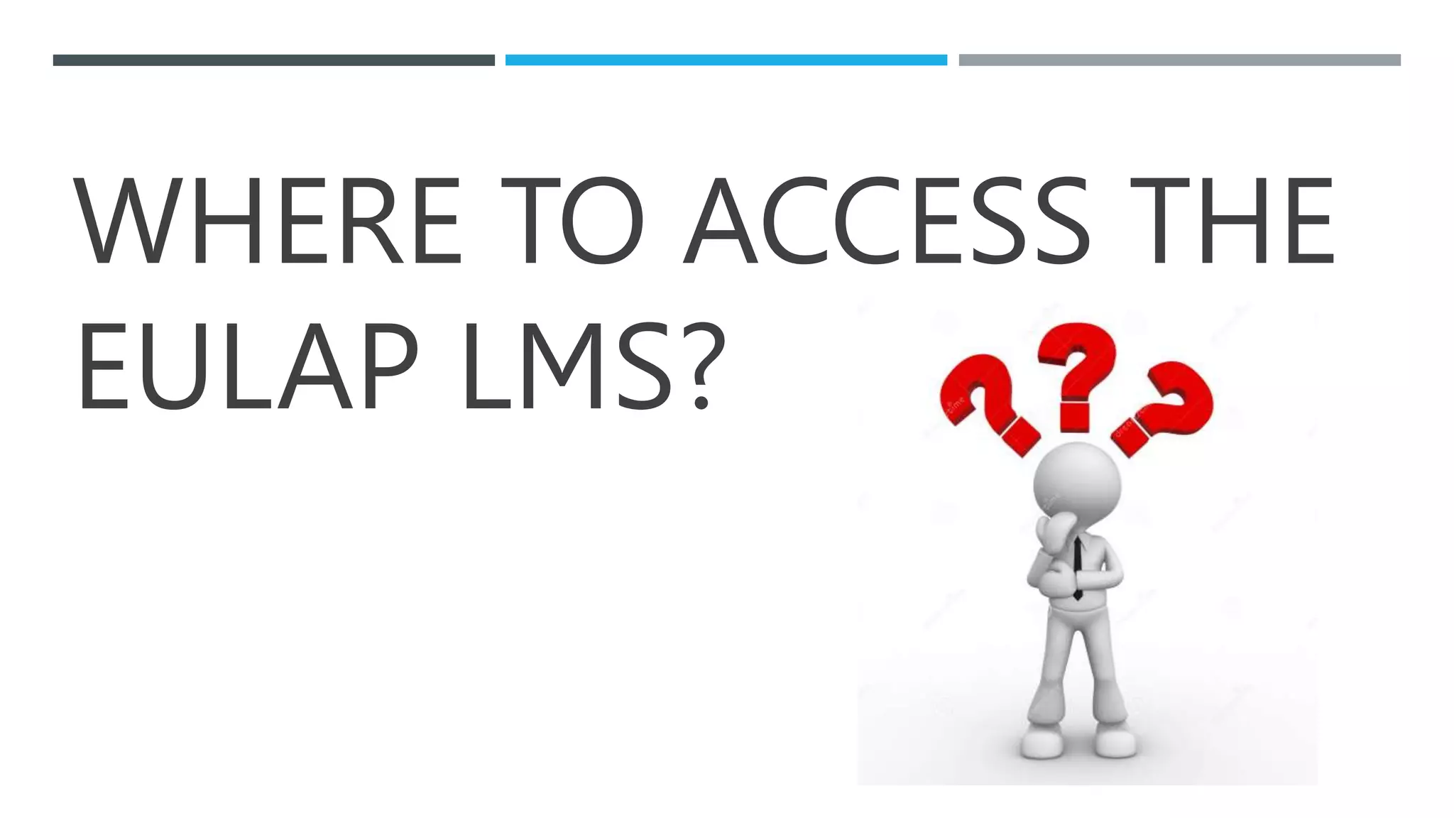 EULAP LEARNING MANAGEMENT SYSTEM WALK THRU.pptx