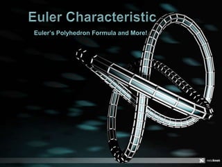 Euler Characteristic WIP | PPTX | 3-D Graphics | Computer Software and Applications