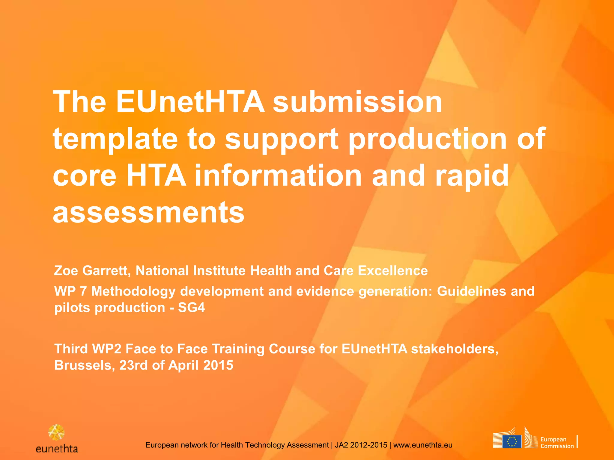 How to use the EUnetHTA submission template to support production of core Health Technology ...