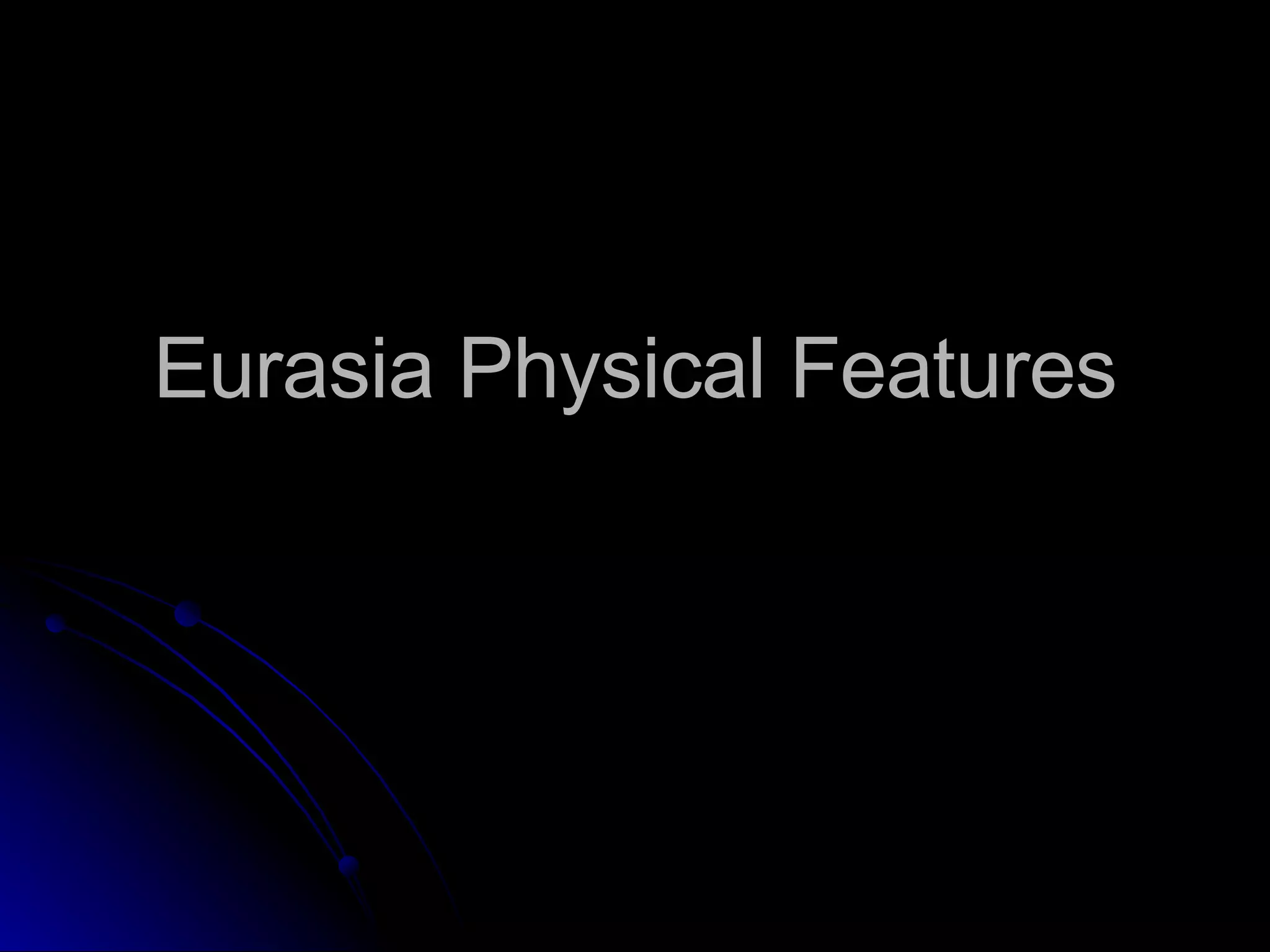 Eurasia Physical Features | PPT