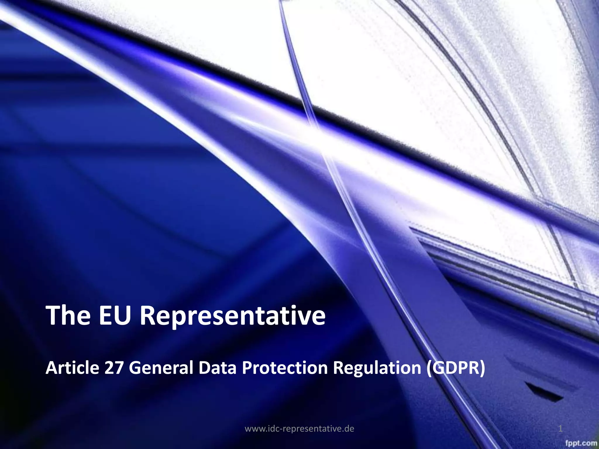 Who needs a EU representative according to GDPR article 27? | PPTX ...