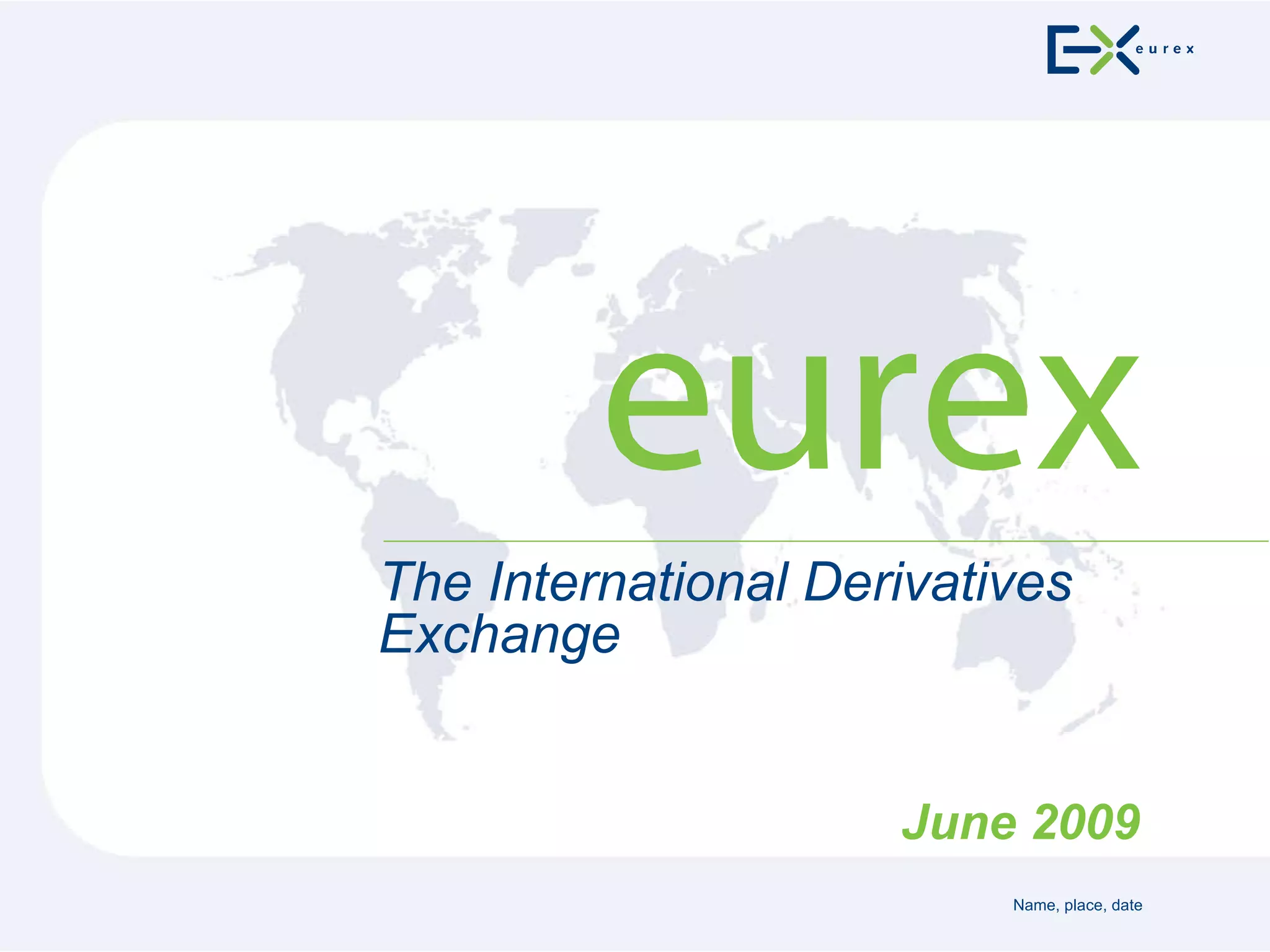 Eurex Company Presentation Product Overview 08.09