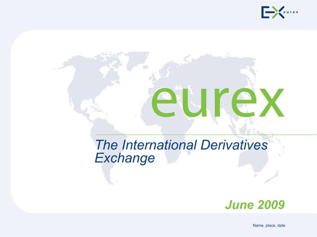Eurex Company Presentation Product Overview 08.09 | Stocks and Bonds ...