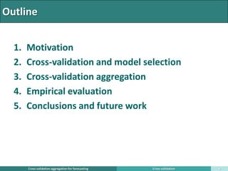 Cross-validation aggregation for forecasting | PPTX | Technology & Computing