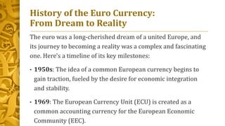 History of the Euro Currency and its significance, challanges | PPTX ...