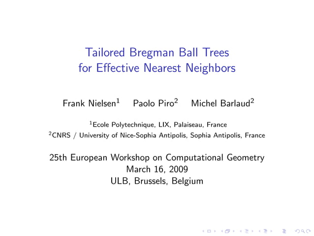 Tailored Bregman Ball Trees for Effective Nearest Neighbors | PPT