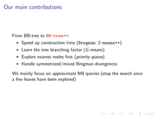Tailored Bregman Ball Trees for Effective Nearest Neighbors | PPT