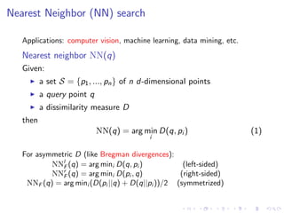 Tailored Bregman Ball Trees for Effective Nearest Neighbors | PDF