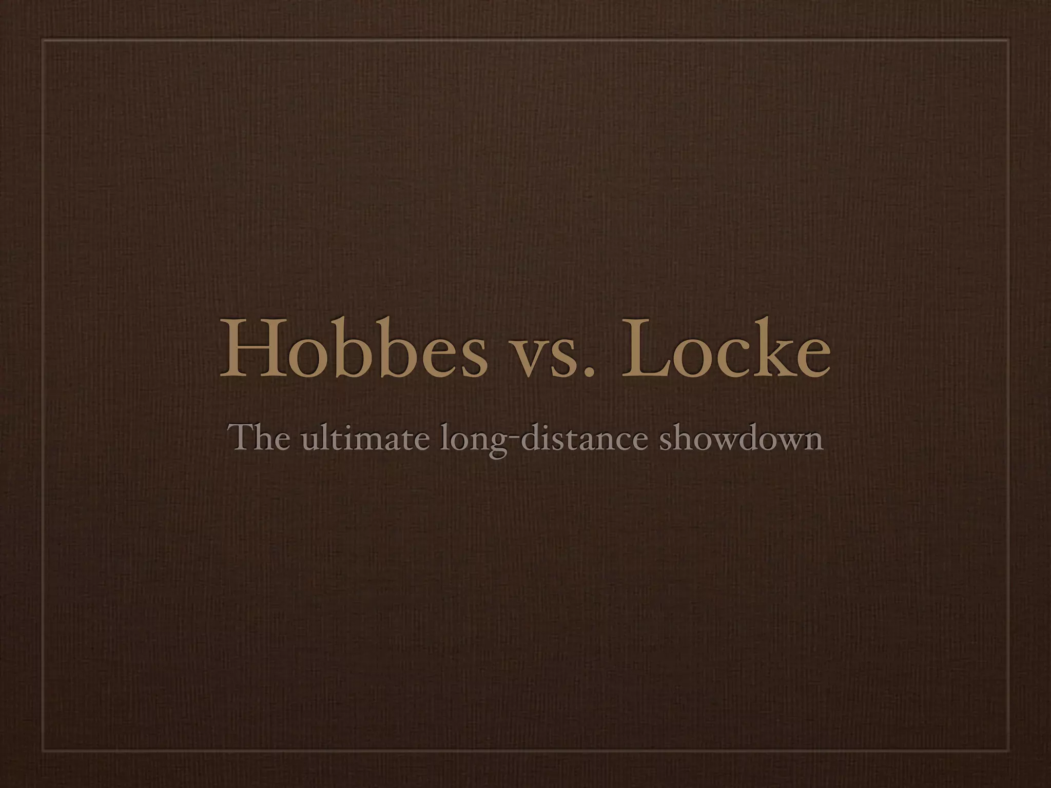 Hobbes vs Locke political theory showdown | PPT