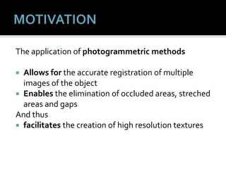 Photogrammetric texture mapping of complex objects | PPT