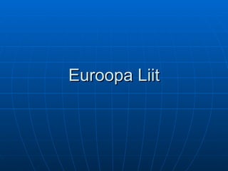 Euroopa Liit | PPT