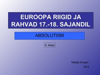 Euroopa riigid ja rahvad. Absolutism. | PPT