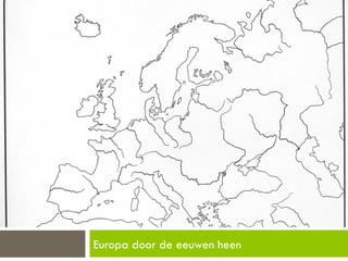 Europa door de eeuwen heen | PPT