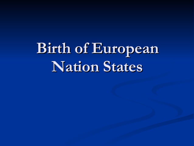 European Monarchies Consolidated Power And Began Forming Nation States ...