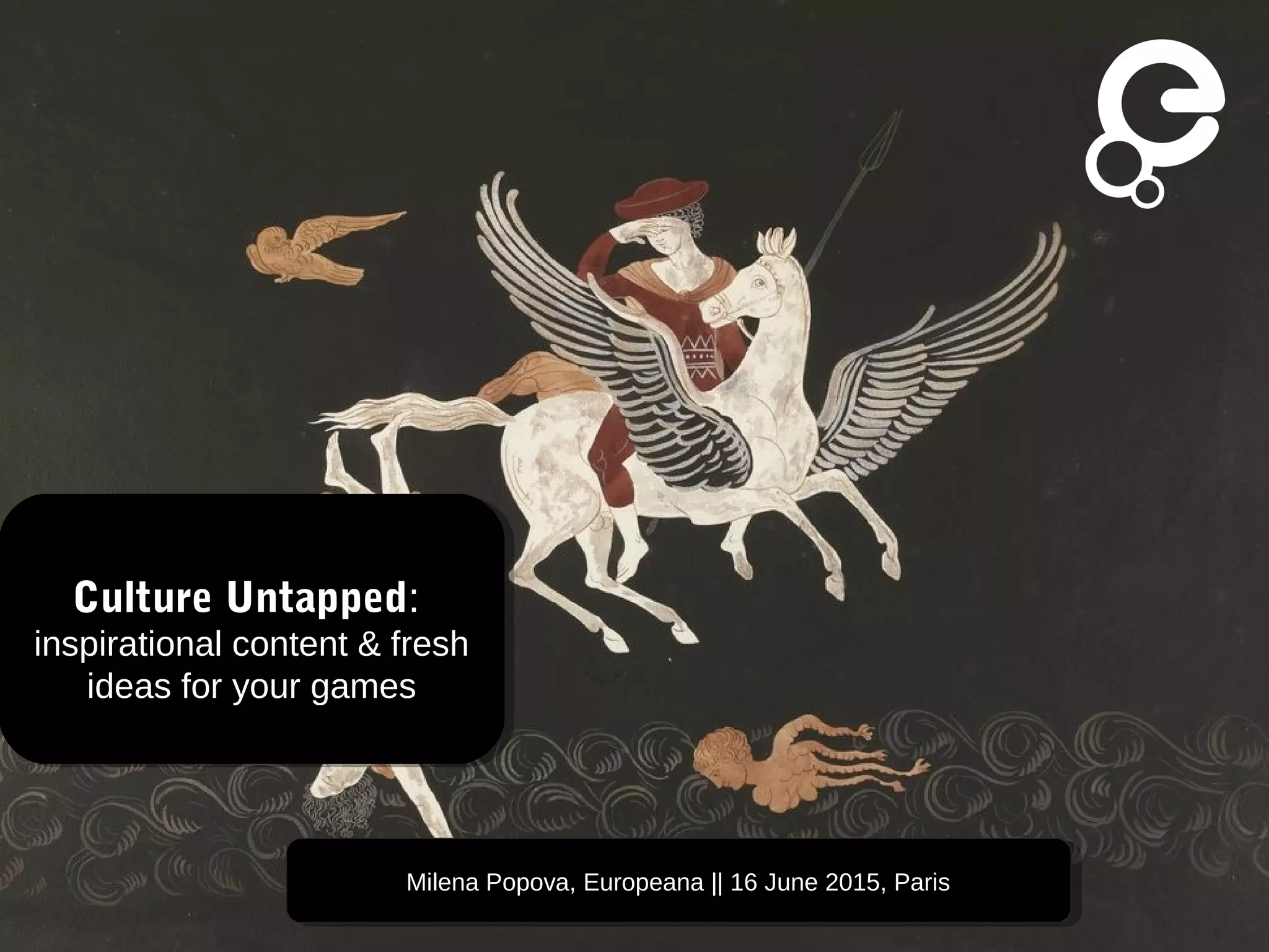 Culture Untapped: inspirational content & fresh ideas for your games | PPT