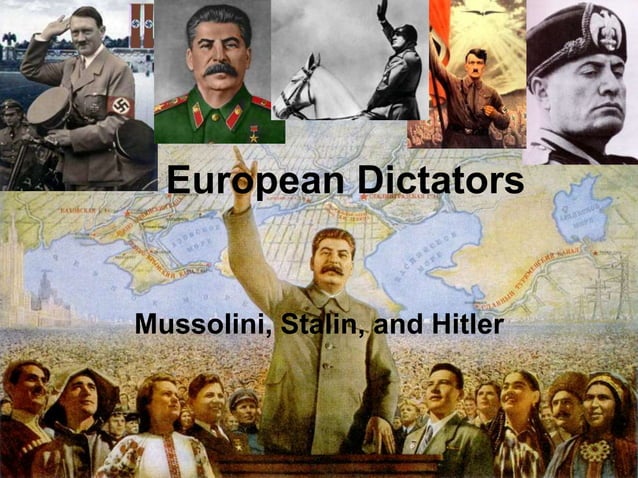 European Dictators: Mussolini, Stalin and Hitler. | PPTX