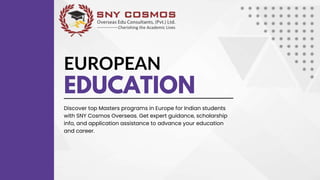 Masters in Europe for indian students- SNY Cosmos Overseas | PPTX
