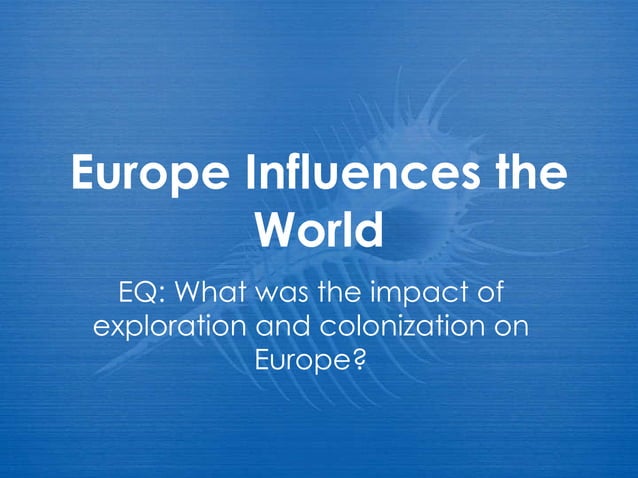 European Exploration And Colonization 09 10 | PPT