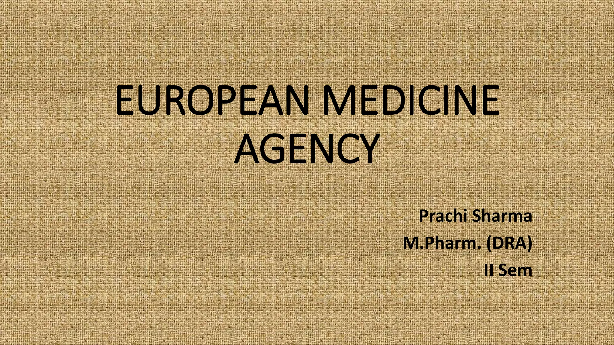 EUROPEAN MEDICINE AGENCY.pptx