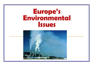 Europe Environmental Issues | PPT