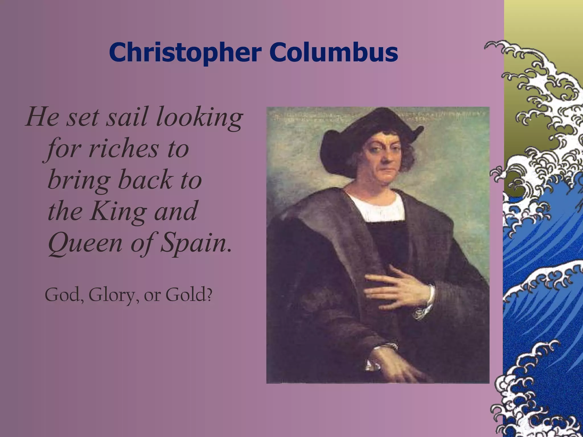 The Three G's: God, Gold, and Glory | PPT