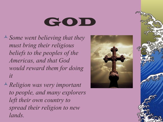 The Three G's: God, Gold, and Glory | PPT | Adventure Travel | Travel Type