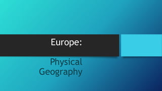 Europe's Physical Geography | PPT