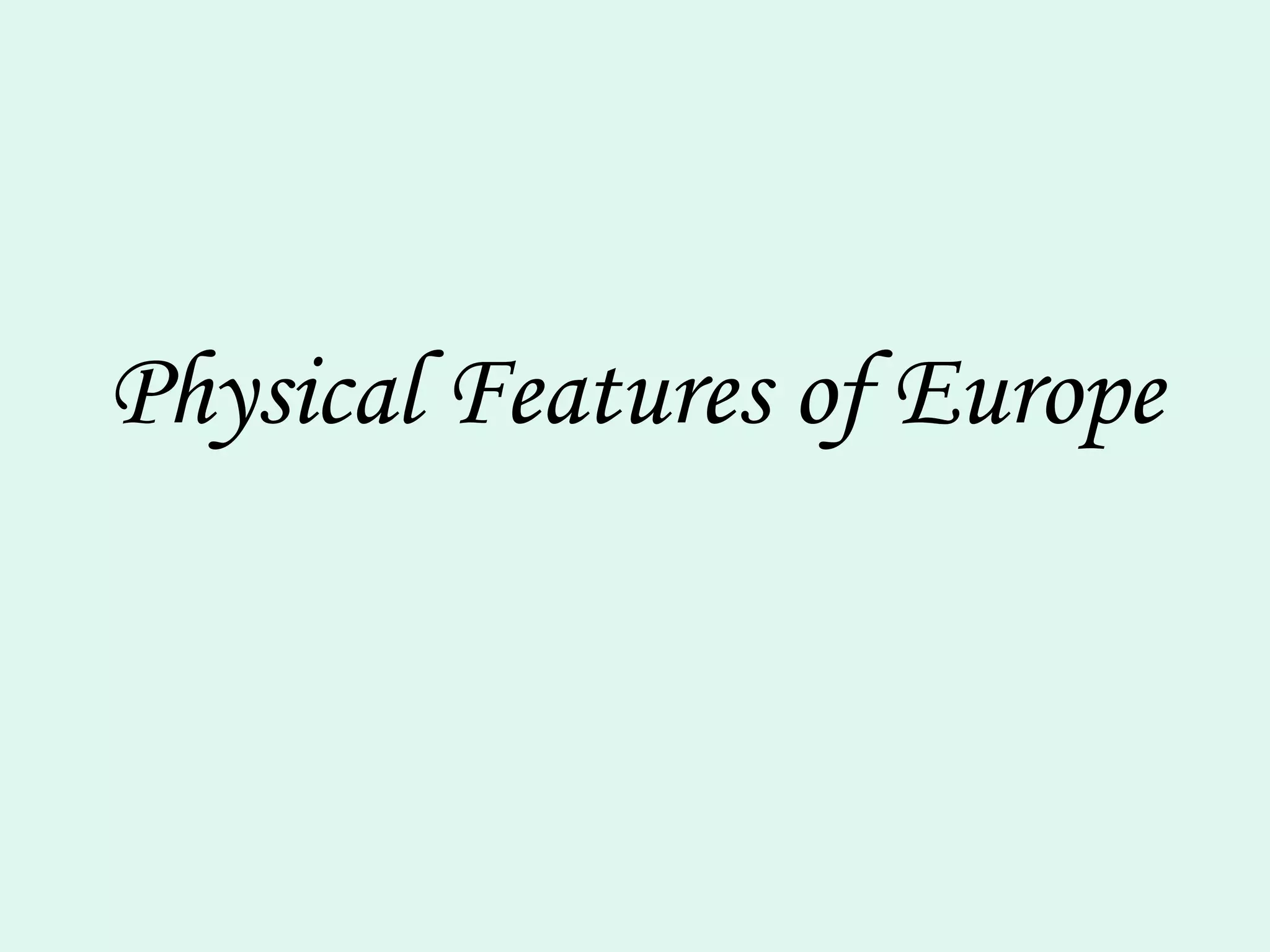 Europe Physical Features | PPT