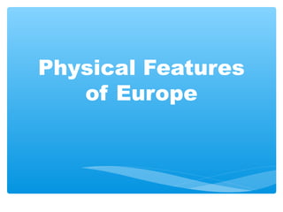 Europe physical features | PPT