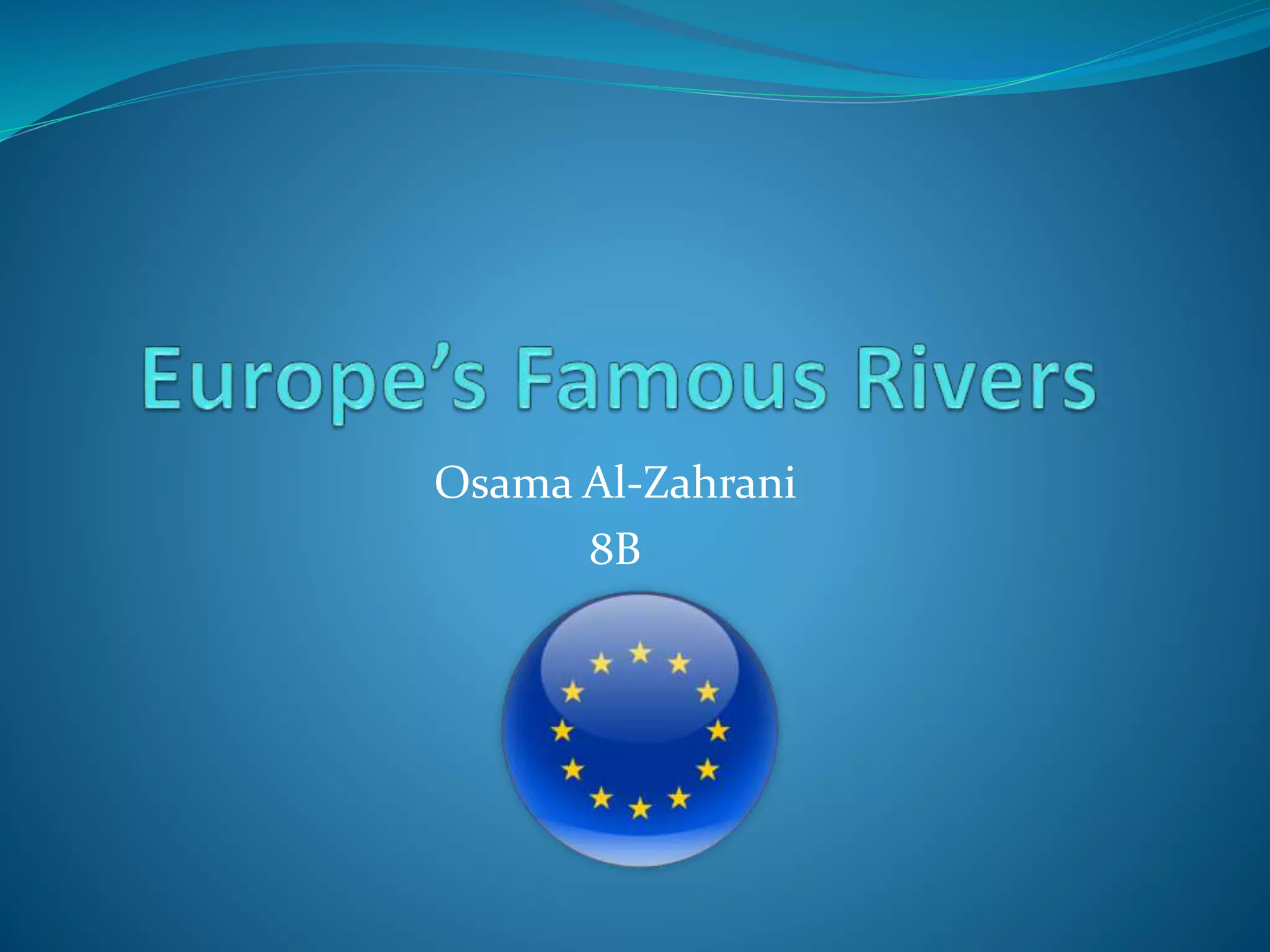 Europe's Famous Rivers | PPTX